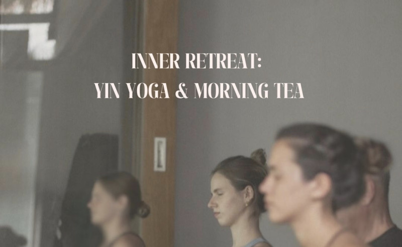 Inner Retreat - Yin Yoga & Morning Tea - Hipsy