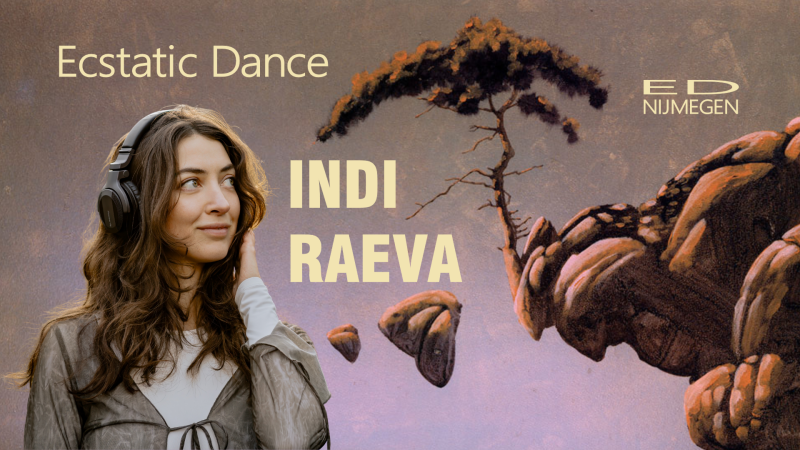 Ecstatic Dance Nijmegen │ DJ INDI RAEVA │ 01/05 - Hipsy