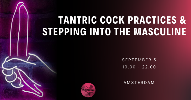 Tantric Cock Practices & Stepping into the Masculine - Hipsy