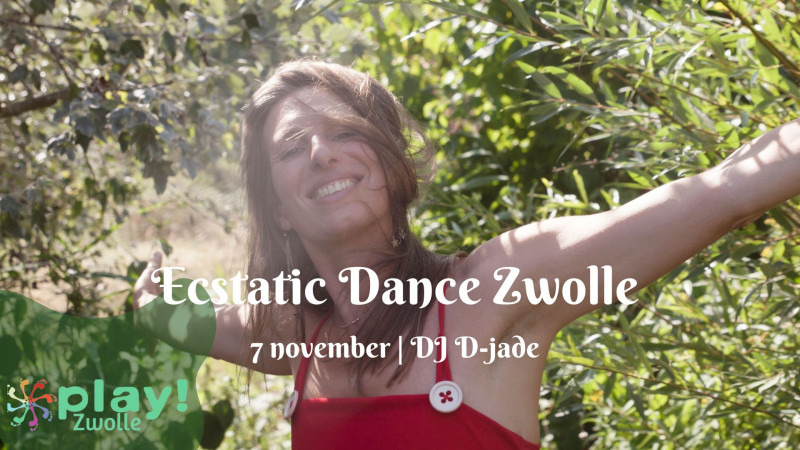 8🎫PLAY! Zwolle Ecstatic Dance met DJ D-Jade (alle leeftijden) - Hipsy