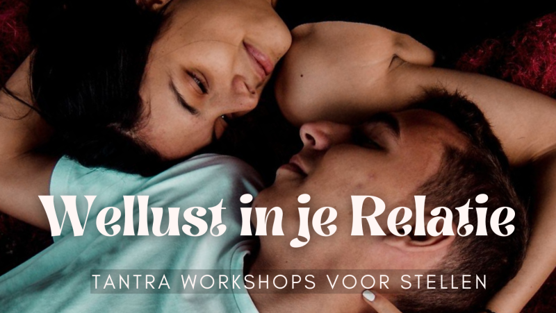 Tantra Workshop | Wellust in je Relatie | Level 1 - Hipsy
