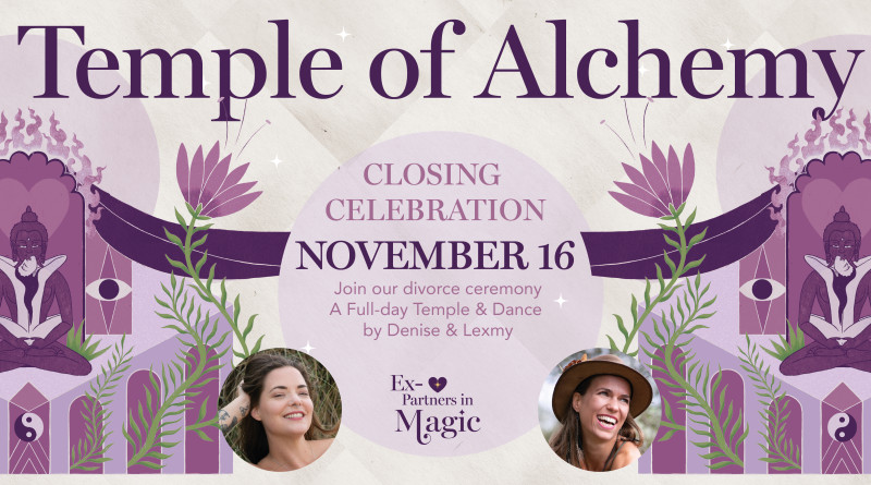 Final Closing Temple & Celebration | Ex-Partners in Magic - Hipsy
