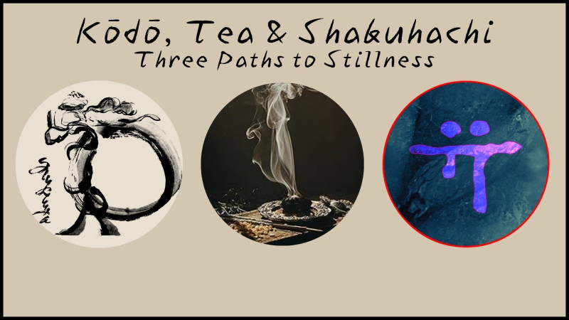 Kōdō, Tea & Shakuhachi - Three Paths to Stillness - Hipsy