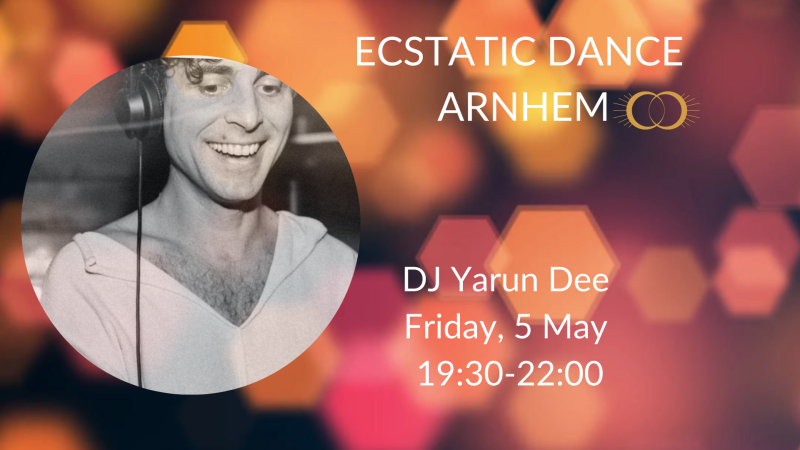 Ecstatic Dance Arnhem: DJ Yarun Dee & Movement Ceremony - Hipsy