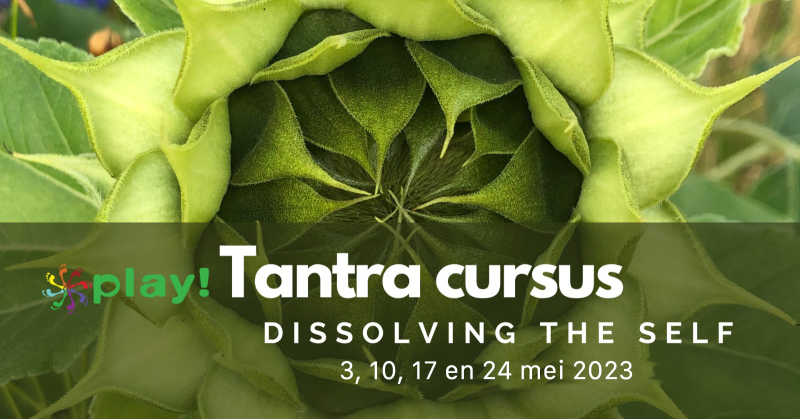 Play Utrecht - Tantra-cursus: Dissolving the Self - Hipsy