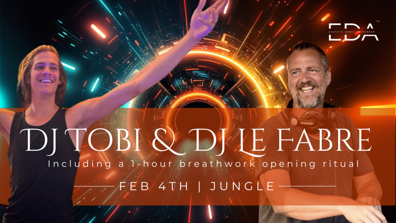 Ecstatic Dance Amsterdam @ The Jungle | DJ Tobi & DJ Le Fabre - Hipsy