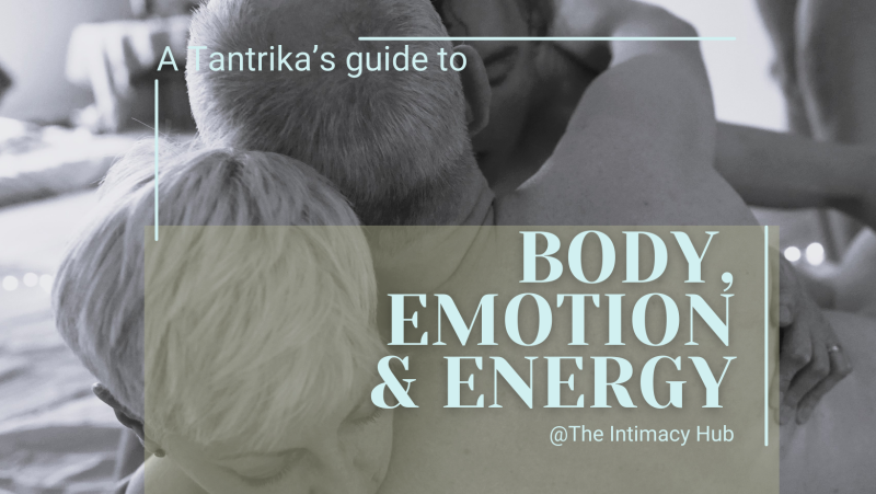 A Tantrika's guide to - Body, Emotion & Energy - Hipsy