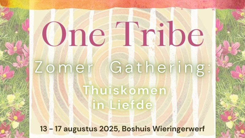 One Tribe Zomer Gathering 2025: Thuiskomen in Liefde 💛 - Hipsy