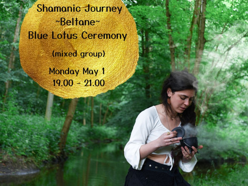 Shamanic Journey xBeltane Blue Lotus Ceremony (mixed. group) - Hipsy