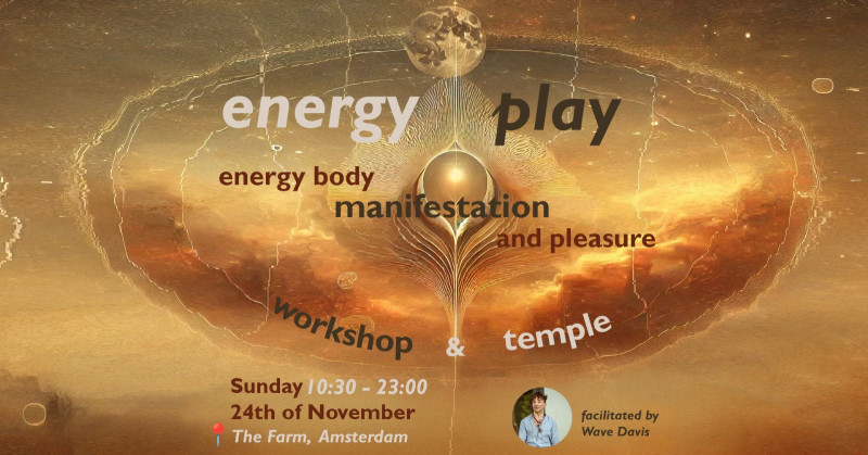 Energy Play Workshop & Temple: Energy Body, Manifestation and Pleasure - Hipsy