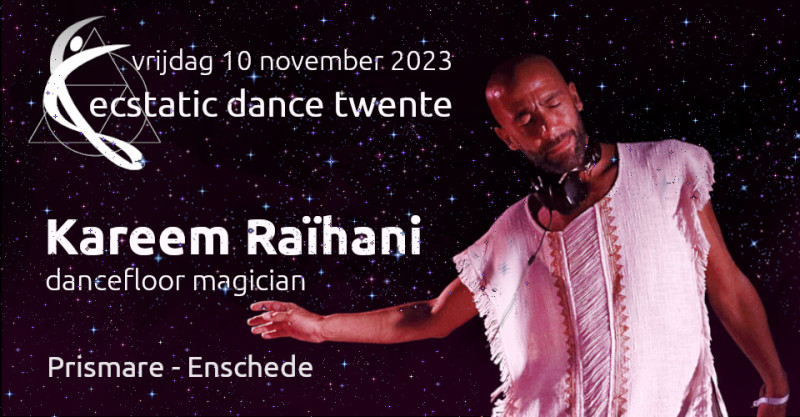 Ecstatic Dance Twente | DJ Kareem Raïhani - Dancefloor magician - Hipsy
