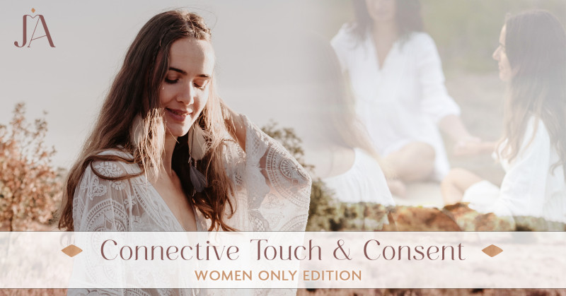 Connection, Touch & Consent Workshop - Women Only!