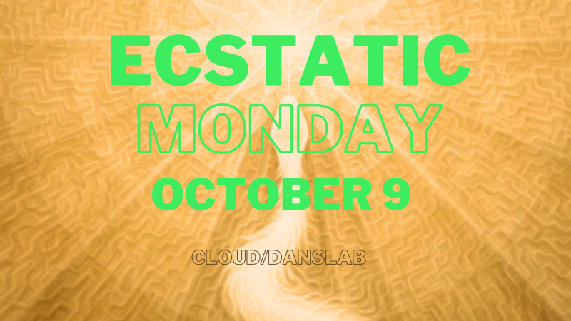 Ecstatic Monday October 9 - Hipsy