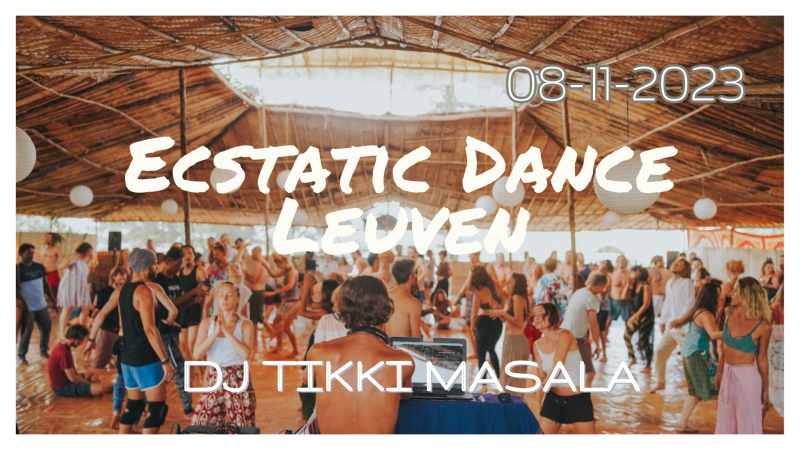 Ecstatic Dance Leuven *DJ Tikki Masala* - Hipsy