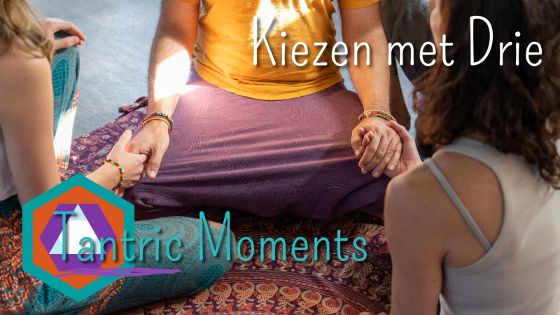 Tantric Moments - Kiezen met Drie - Hipsy