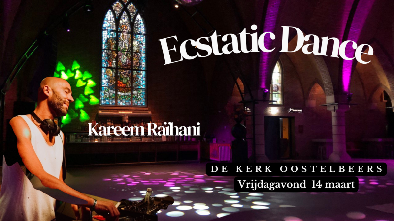 Ecstatic Dance De Kerk Oostelbeers met DJ Kareem Raïhani - Hipsy