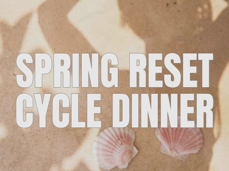 Cycle Dinner: Spring Reset - Hipsy