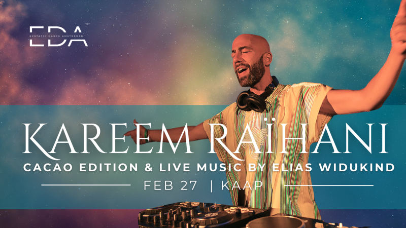 Ecstatic Dance Amsterdam 🤎 CACAO EDITION @ KAAP | Kareem Raïhani - Hipsy