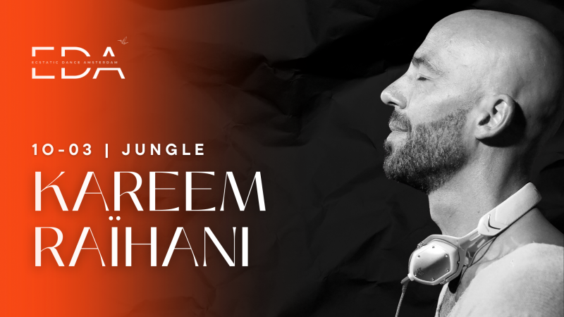 Ecstatic Dance Amsterdam @ The Jungle | Kareem Raïhani - Hipsy