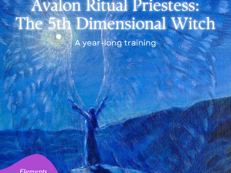AVALON RITUAL PRIESTESS – THE 5TH DIMENSIONAL WITCH A YEAR-LONG TRAINI ...