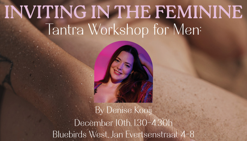 Tantra Workshop for men: Inviting in the Feminine - Hipsy