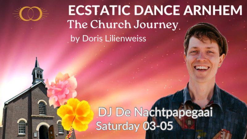 Ecstatic Dance Arnhem | The Church Journey DJ Nachtpapegaai & Ceremony - Hipsy