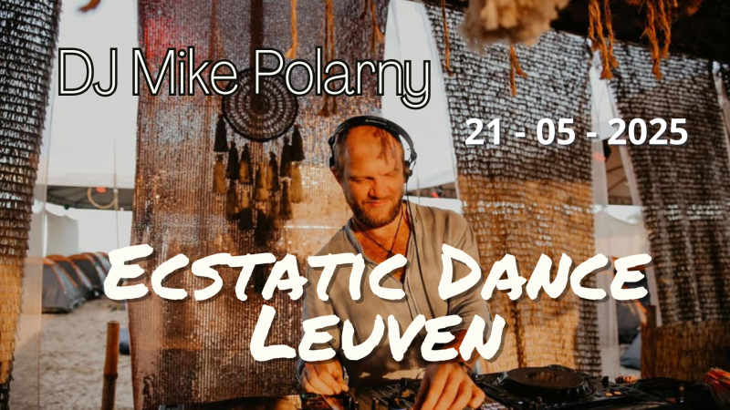Ecstatic Dance Leuven *DJ Mike Polarny (Poland/Brazil)* - Hipsy