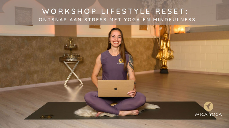 Workshop Lifestyle Reset: Ontsnap aan Stress met Yoga en Mindfulness - Hipsy