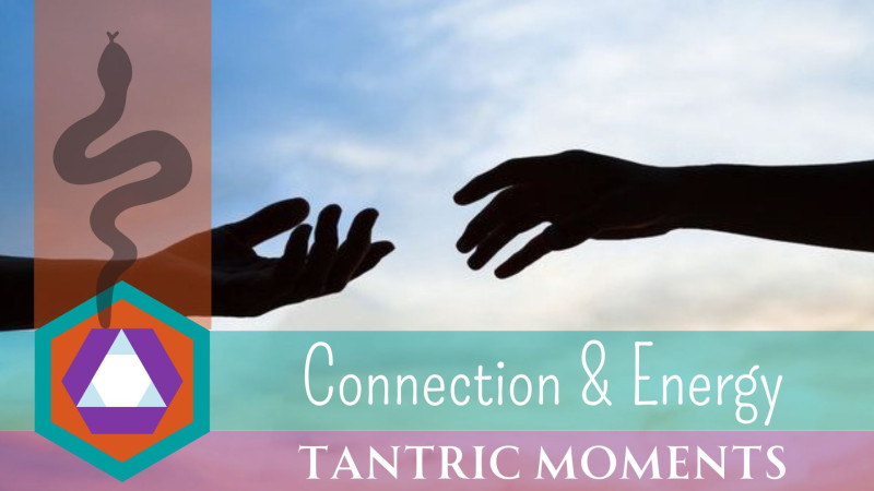 Tantric Moments – Connection & Energy - Hipsy