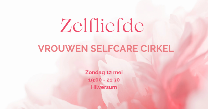 Vrouwen Selfcare Cirkel "Zelfliefde" 12 mei - Hipsy