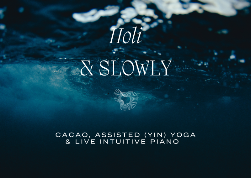 Holi & Slowly: Assisted Yin Yoga, Live Piano & Cacao - Hipsy