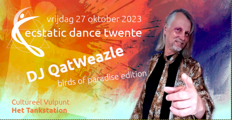 Ecstatic Dance Twente | DJ QatWeazle - Birds of Paradise Edition