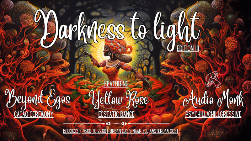 From Darkness to Light - Cacao Ceremony, Ecstatic Dance & Psychill - Hipsy