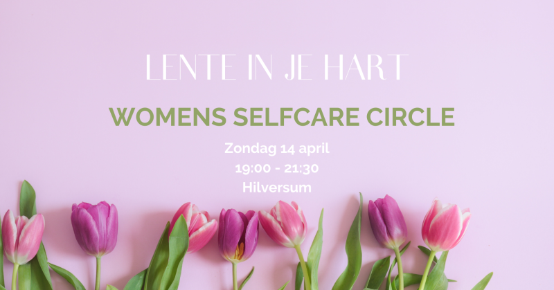 Vrouwen Selfcare Cirkel "Lente in je hart" 14 april - Hipsy