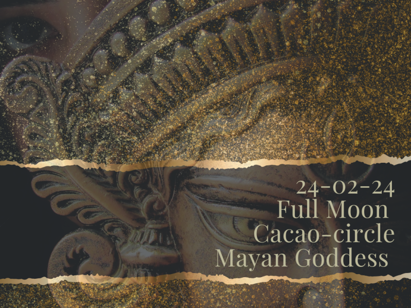 Full Moon - Mayan Goddess Cacaoceremonie - Hipsy