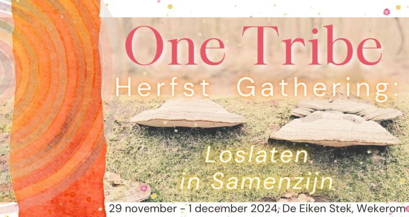 One Tribe Herfst Gathering 2024: Loslaten in Samenzijn - Hipsy