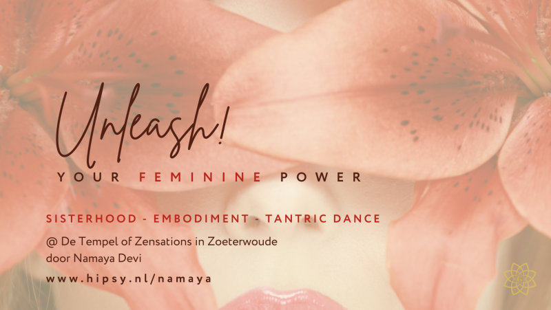 UNLEASH! your Feminine Power // Sisterhood & Tantric Dance - Hipsy
