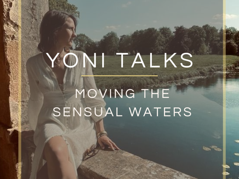 Yoni Talks - Moving the Sensual Waters - Hipsy