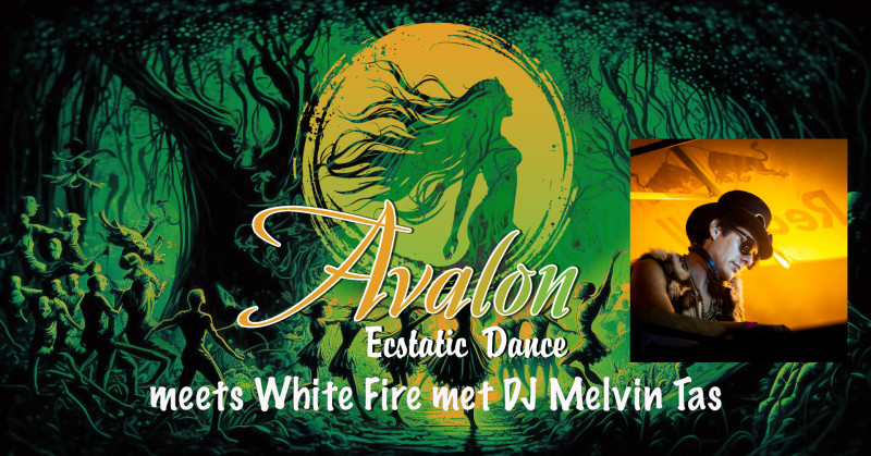 Ecstatic Dance Avalon Meets White Fire met DJ Melvin Tas - Hipsy