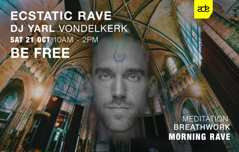 ADE x BE FREE ECSTATIC RAVE - Vondelkerk DJ YARL - Hipsy