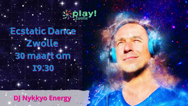 9🎫PLAY! Zwolle Ecstatic Dance met DJ Nykkyo Energy