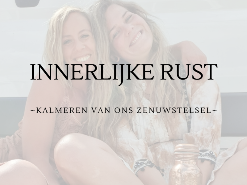 Innerlijke Rust ~ Kalmeren van ons zenuwstelsel - Hipsy