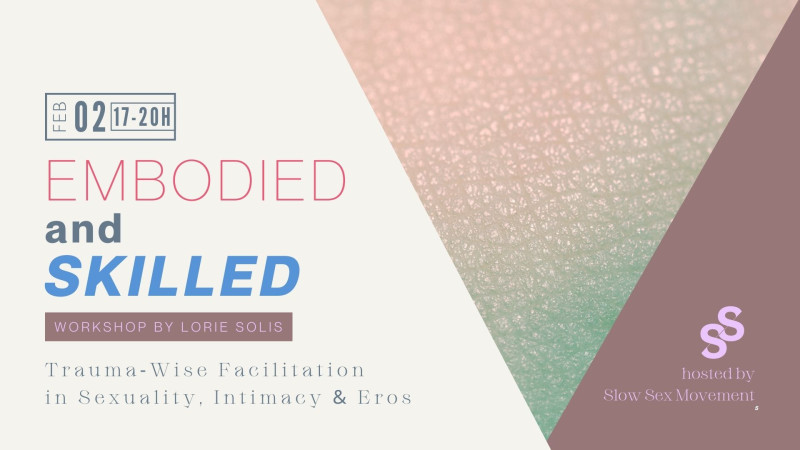 Embodied and Skilled—Trauma-Wise Facilitation in Sex-Positive Spaces - Hipsy