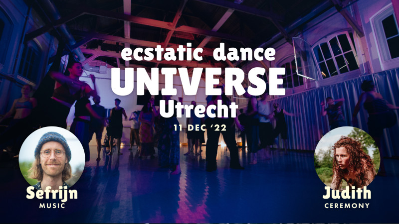 Ecstatic Dance UNIVERSE in Utrecht - Sefrijn & Judith - Hipsy