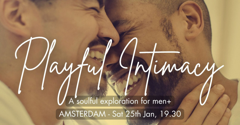 Playful Intimacy - a soulful exploration for men+ - Hipsy