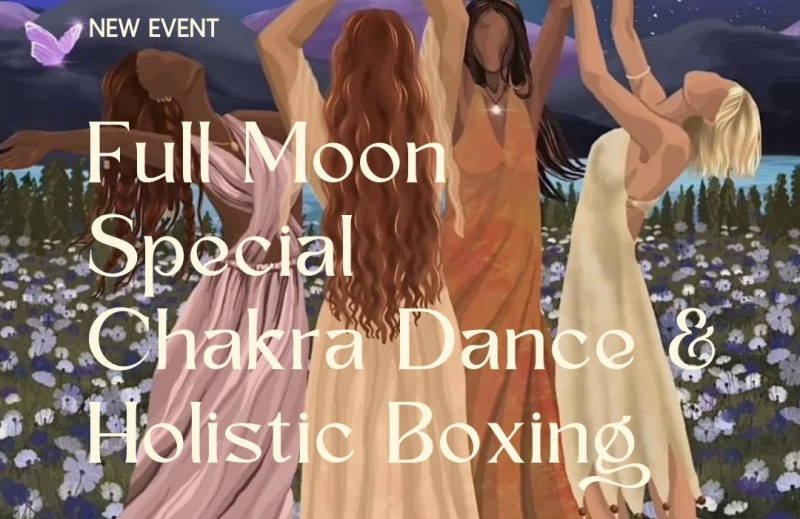 Full Moon Special: Chakra Dance Journey & Holistic Boxing - Hipsy