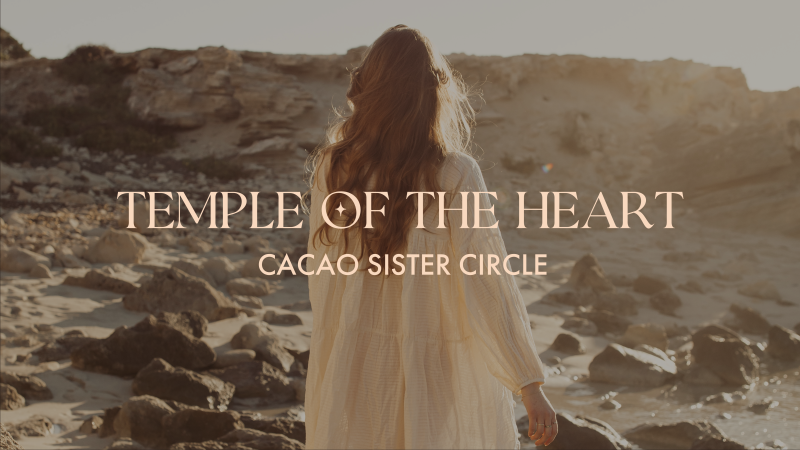 Temple of the Heart - CACAO SISTER CIRCLE - Hipsy