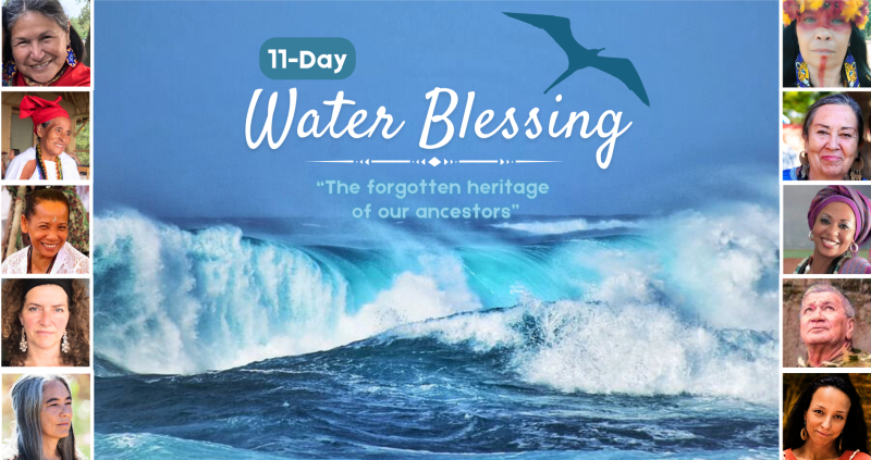11-Day Water Blessing met Indigenous elders World Wide - Hipsy