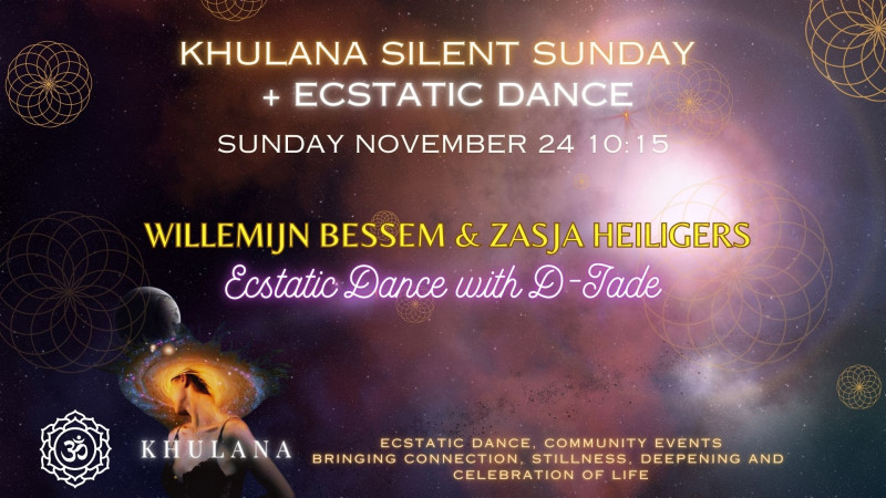 Khulana Silent Sunday, Willemijn, Zasja, D-Jade Ecstatic Dance - Hipsy