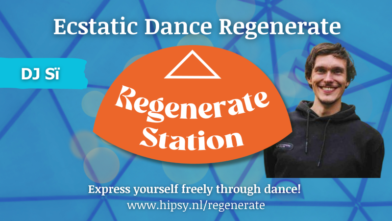 Ecstatic Dance Regenerate with DJ Sï - Hipsy